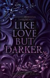 Jasmin Romana Welsch - Like Love But Darker (Sammelband 2) » Buch