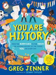 Greg Jenner: You Are History: From the Alarm Clock to the Toilet, the ...