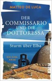 Matteo De Luca - Der Commissario und die Dottoressa - Sturm über Elba ...