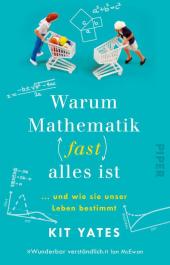 Kit Yates - Warum Mathematik (fast) alles ist » Buch