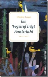 Christine Langer - Ein Vogelruf trägt Fensterlicht » Buch