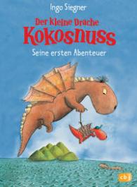 Ingo Siegner - Der kleine Drache Kokosnuss - Seine ersten Abenteuer » Buch