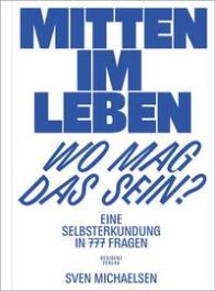 Sven Michaelsen - Mitten im Leben – wo mag das sein? » Buch
