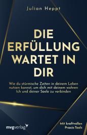 Julian Heppt - Die Erfüllung wartet in dir » Buch