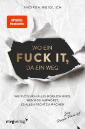 Andrea Weidlich - Wo ein Fuck it, da ein Weg » Buch