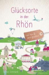 Lothar Simmank - Glücksorte in der Rhön » Buch