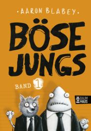 Aaron Blabey - Böse Jungs (Band 1). Bd.1 » Buch