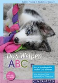Madeleine Franck - Das Welpen-ABC Junge Hunde positiv fördern und ...