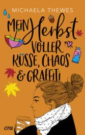 Michaela Thewes - Mein Herbst voller Küsse, Chaos und Graffiti » Buch