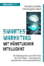 Gerald Lembke - Smartes Marketing mit künstlicher Intelligenz » Buch