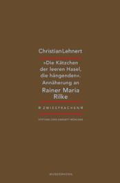 Christian Lehnert: »Die Kätzchen der leeren Hasel, die hängenden ...