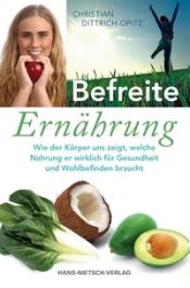 Christian Dittrich-Opitz - Befreite Ernährung » Buch