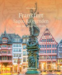 Mario Junkes - Frankfurt – Sagen & Legenden aus der Stadt am Main » Buch