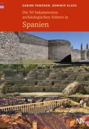 Sabine Panzram - Die 50 bekanntesten archäologischen Stätten in Spanien ...