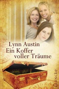 Lynn Austin - Ein Koffer voller Träume,Until We Reach Home » Buch
