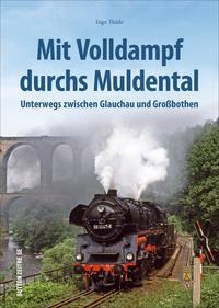 Ingo Thiele - Mit Volldampf durchs Muldental » Buch