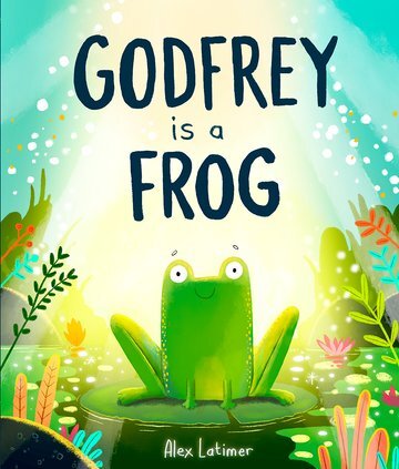 Alex Latimer - Godfrey is a Frog » Buch