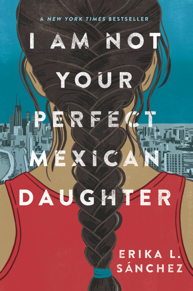 Erika L. Sánchez - I Am Not Your Perfect Mexican Daughter » Buch