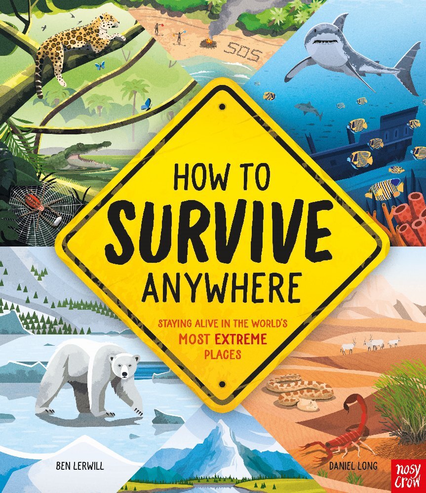 Ben Lerwill - How To Survive Anywhere: Staying Alive in the World´s ...