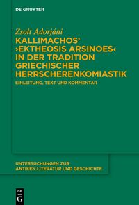 Zsolt Adorjáni - Kallimachos´ ´Ektheosis Arsinoes´ in der Tradition ...