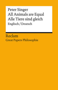 Peter Singer - All Animals are Equal / Alle Tiere sind gleich. Englisch ...