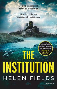 Helen Fields - The Institution » Buch