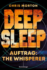 Chris Morton - Deep Sleep, Band 2 - Auftrag: The Whisperer » Buch