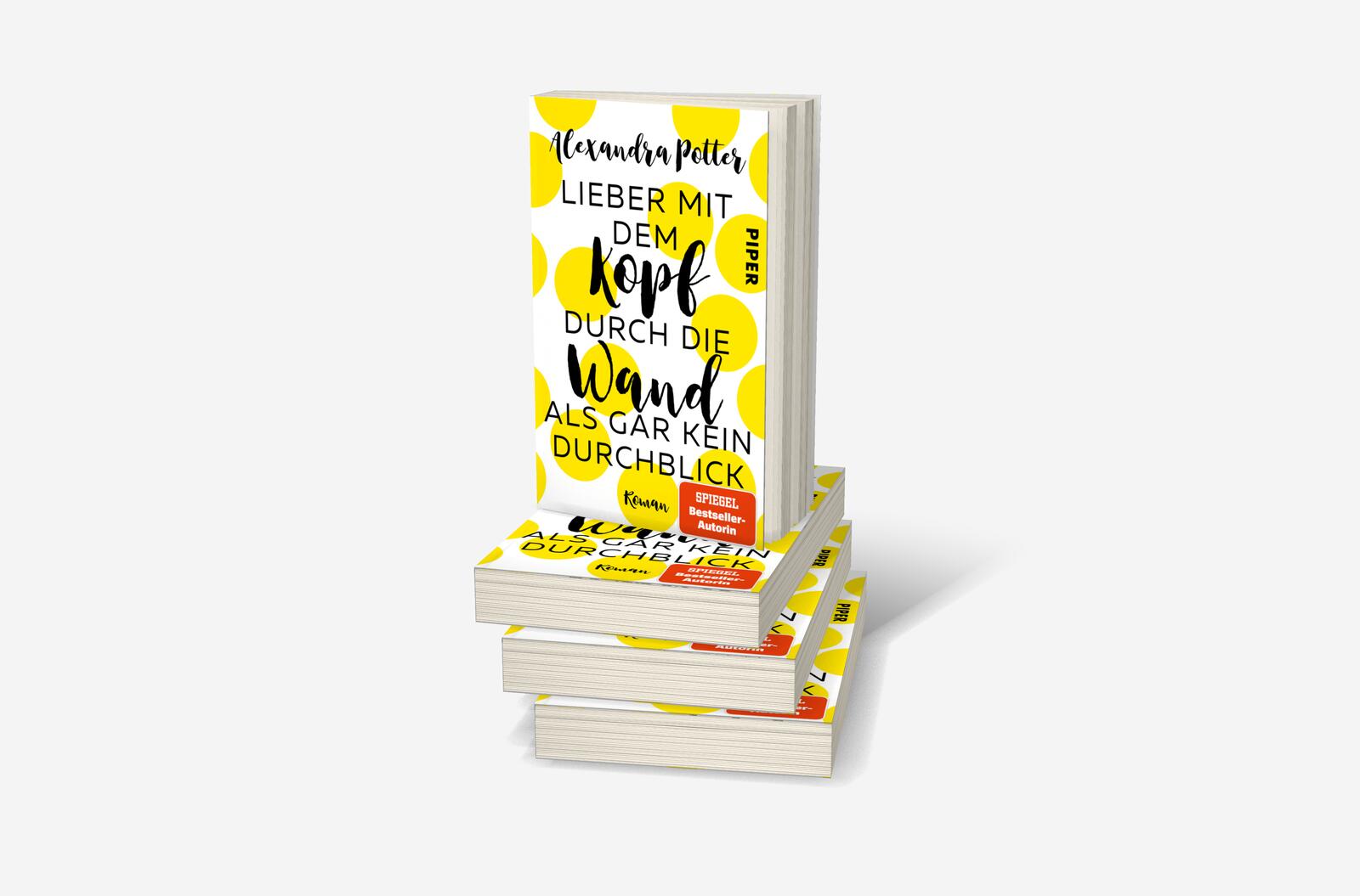 Alexandra Potter - Lieber mit dem Kopf durch die Wand als gar kein ...