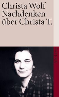 Christa Wolf - Nachdenken über Christa T. » Buch