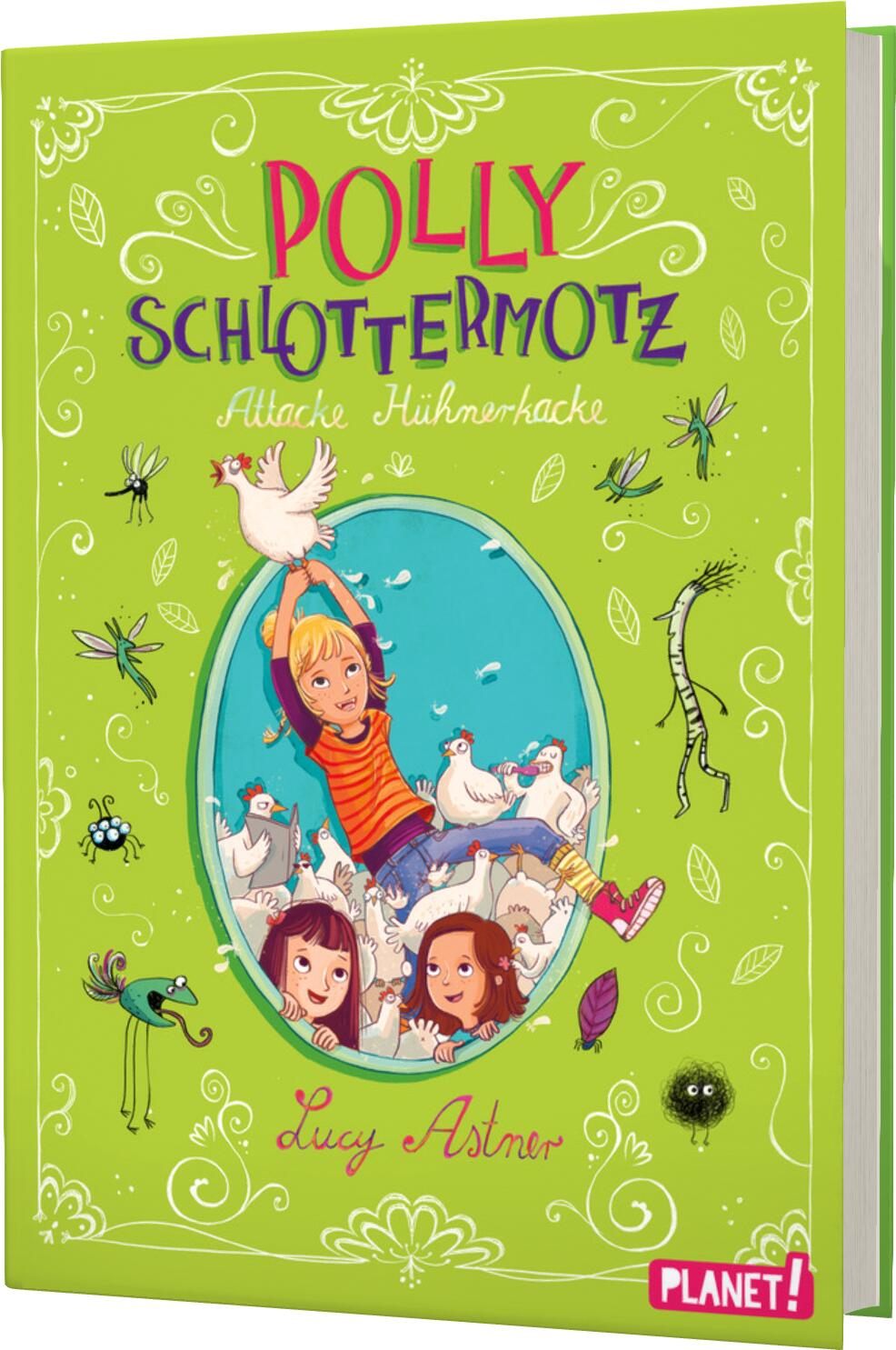 Lucy Astner - Polly Schlottermotz 3: Attacke Hühnerkacke » Buch