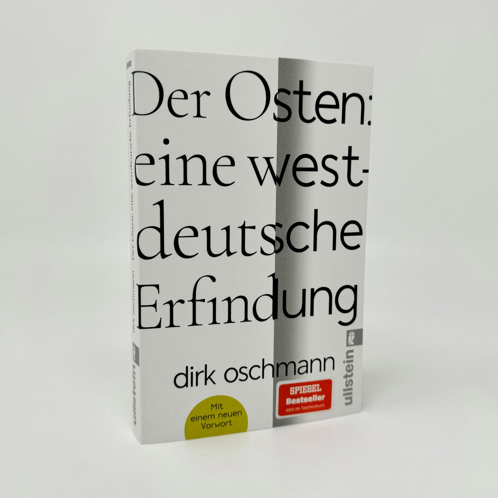 Dirk Oschmann - Der Osten: eine westdeutsche Erfindung » Buch