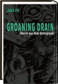 Junji Ito - Groaning Drain - Horror aus dem Untergrund » Buch