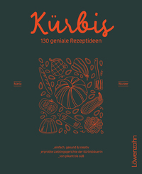 Maria Wurzer - Kürbis – 130 geniale Rezeptideen » Buch