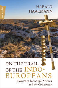 Harald Haarmann - On the Trail of the Indo-Europeans: From Neolithic ...