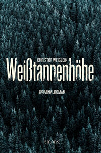 Christof Weiglein - Weißtannenhöhe » Buch