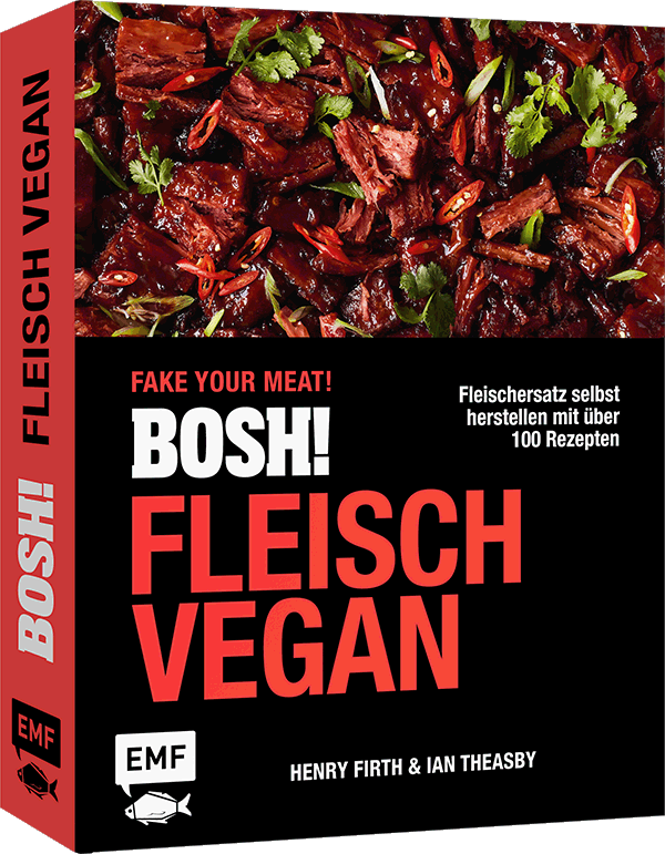 Ian Theasby - BOSH! Fleisch vegan – Fake your Meat!,BOSH! Meat » Buch