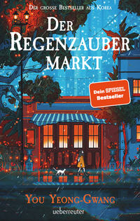 You Yeong-Gwang - Der Regenzaubermarkt: Der Feel-Good-Bestseller aus ...