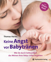 Thomas Harms - Keine Angst vor Babytränen » Buch