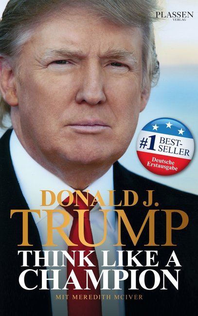 Donald J. Trump: Donald J. Trump - Think like a Champion - gebunden » Buch