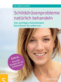 Dr. Andrea Flemmer - Schilddrüsenprobleme natürlich behandeln » Buch
