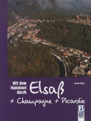 Harald Böckl - Mit dem Hausboot durch Elsass, Champagne/Ardennen und ...