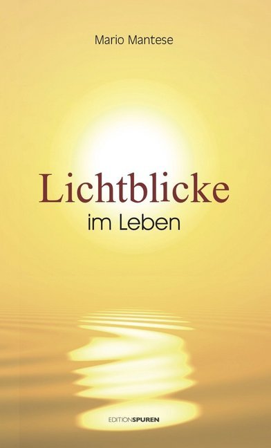 Mario Mantese - Lichtblicke im Leben » Buch