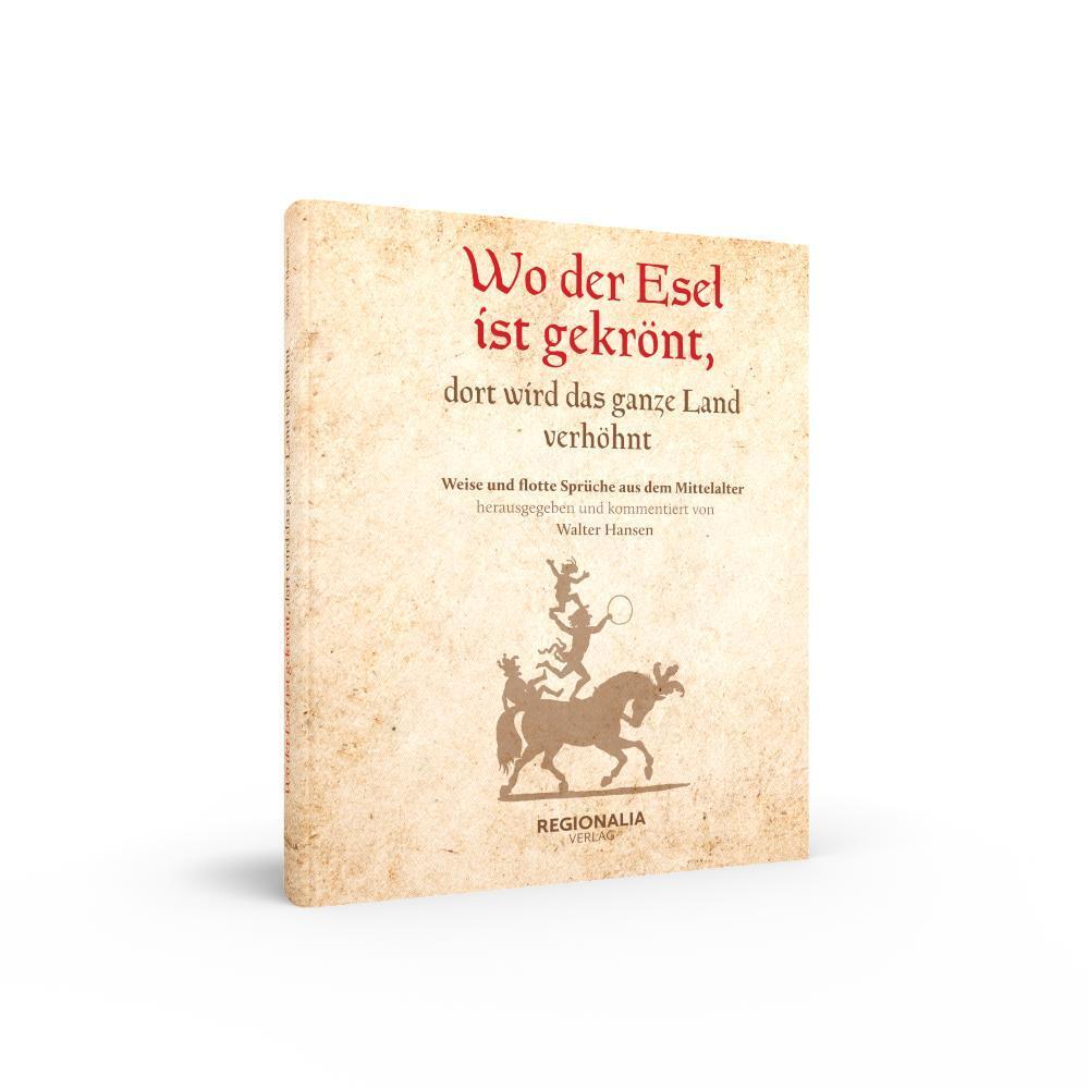 Regionalia Verlag - Wo der Esel ist gekrönt, dort wird das ganze Land ...