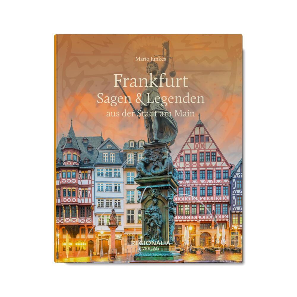Mario Junkes - Frankfurt – Sagen & Legenden aus der Stadt am Main » Buch