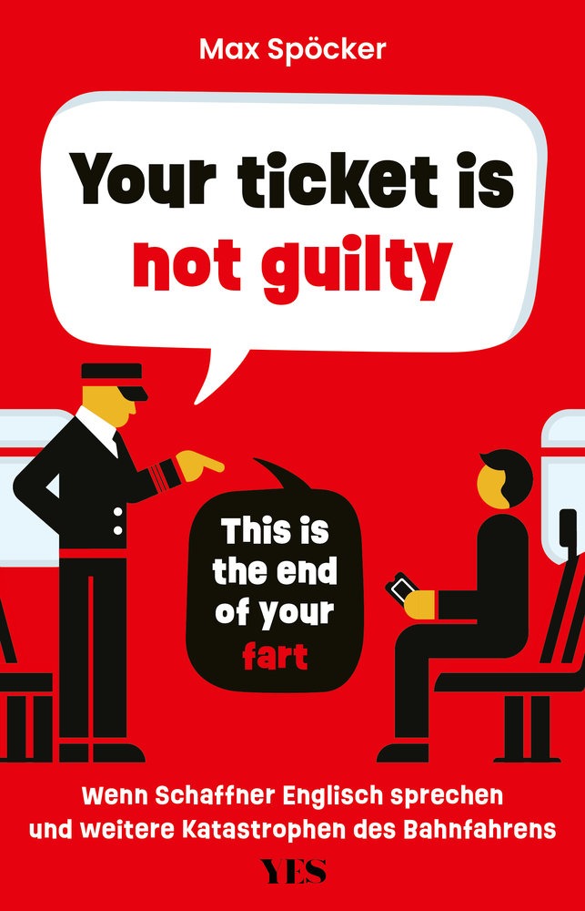 Max Spöcker - Your ticket is not guilty. This is the end of your fart ...