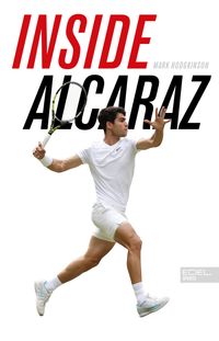 Mark Hodgkinson - Inside Alcaraz – Die erste Biografie zum kommenden ...