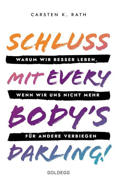 Carsten K. Rath - Schluss mit Everybody’s Darling! » Buch