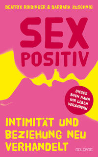 Beatrix Roidinger - Sexpositiv. Intimität und Beziehung neu verhandelt ...